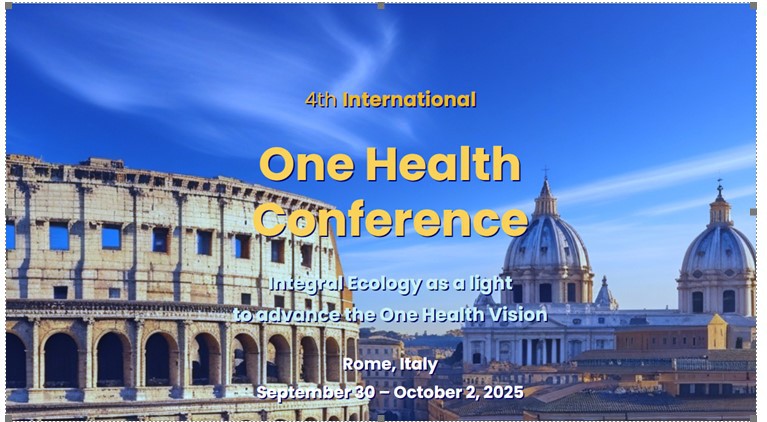 4th International One Health Conference - Integral Ecology as a Light to Advance the One Health ...